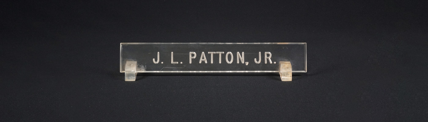 J. L. Patton Nameplate | Bullock Texas State History Museum
